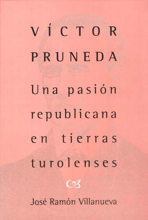 Víctor Pruneda: Una pasión republicana en tierras turolenses - Rolde